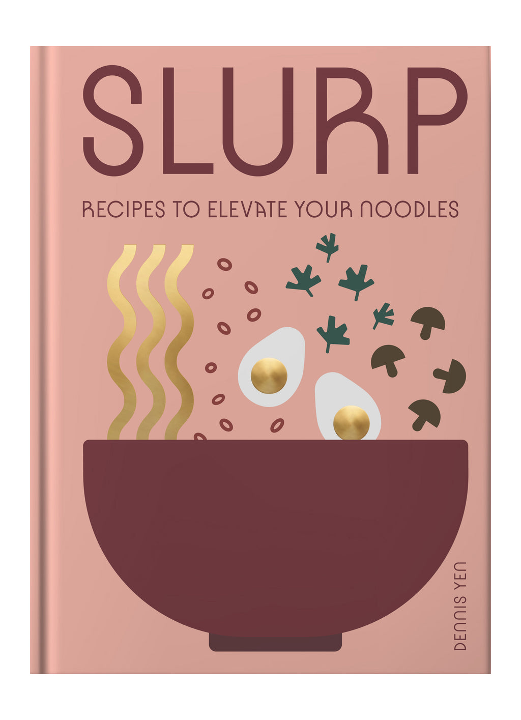Slurp: Simple Recipes to Elevate Your Noodles – trapublishing